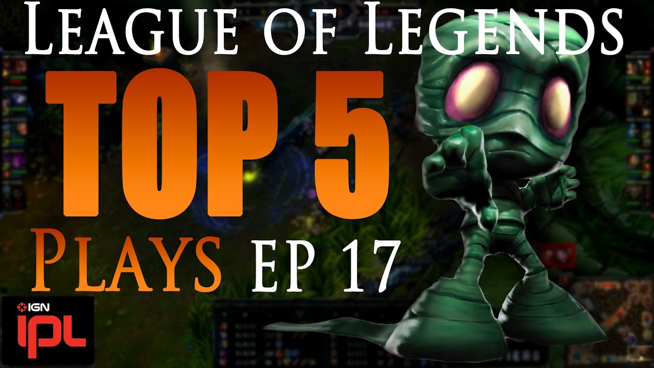 League of Legends Top 5 Plays - Episode 17 ft Petudy, Ocelote, sOAZ ...