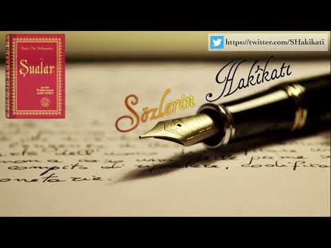 Bu risaleyi anlayarak okuyan adam, imanını kurtarır inşâallah... (2.ŞUA - MEYVE RİSALESİ)