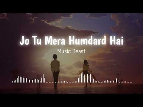 Jo Tu Mera Humdard Hai (Slowed and Reverb) - Arijit Singh | Music Beast