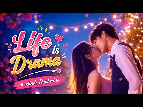 Life Is Drama【Hindi Dub】- Shades of Life, Together with Love ❤️🎭 | Chinese Drama in Hindi Dubbed