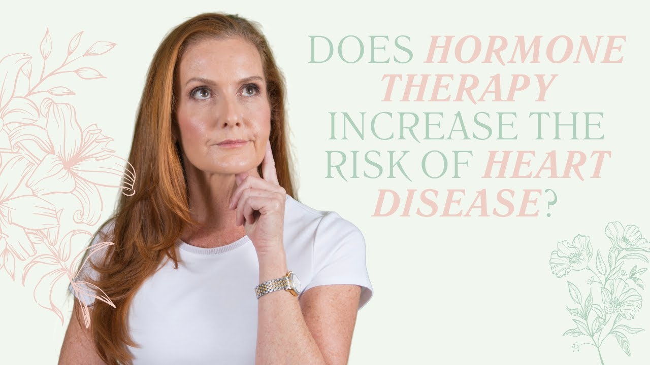 Heart Health & Menopausal Hormone Therapy: What Women Need to Know | Dr ...