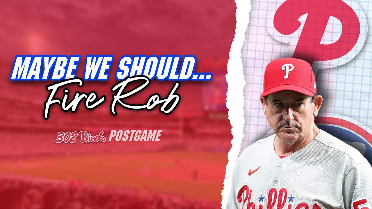 FIRE ROB NOW | PHILLIES POST GAME SHOW - YouTube