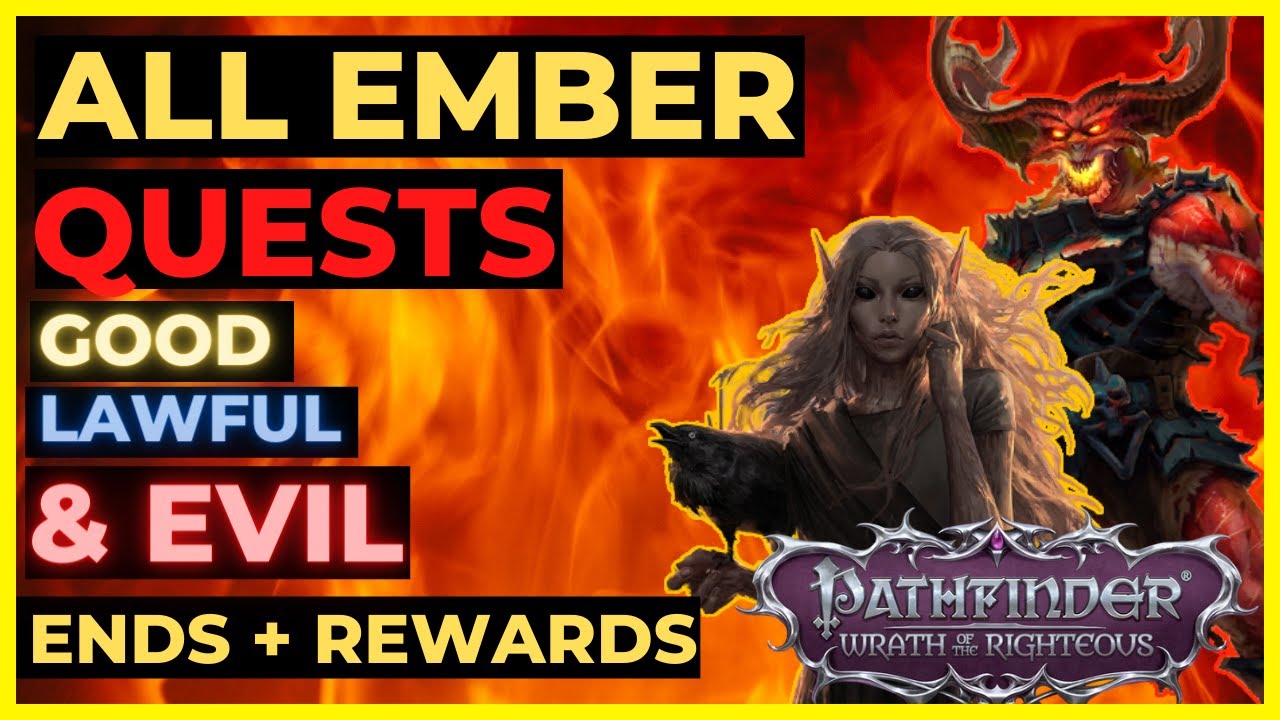 PATHFINDER: WOTR - All EMBER QUESTS : Good, Lawful & EVIL Ways ...
