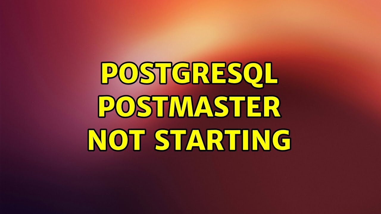 Ubuntu: PostgreSQL postmaster not starting - YouTube