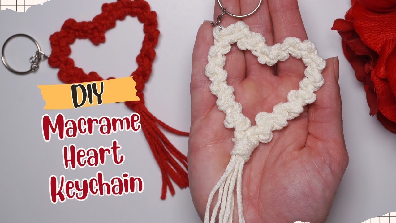 The Easiest Macrame Heart Keychain Step by Step Tutorial - YouTube