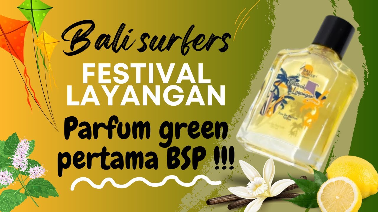 Review Bali Surfers Perfume / BSP Festival Layangan 🌿 | Parfum green ...