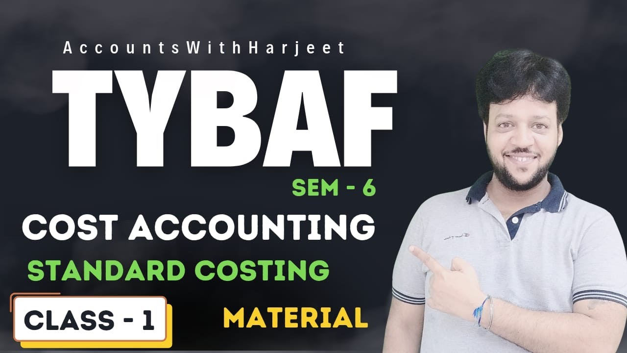 Standard Costing | TYBAF Sem. - 6 | Cost Accounting ...