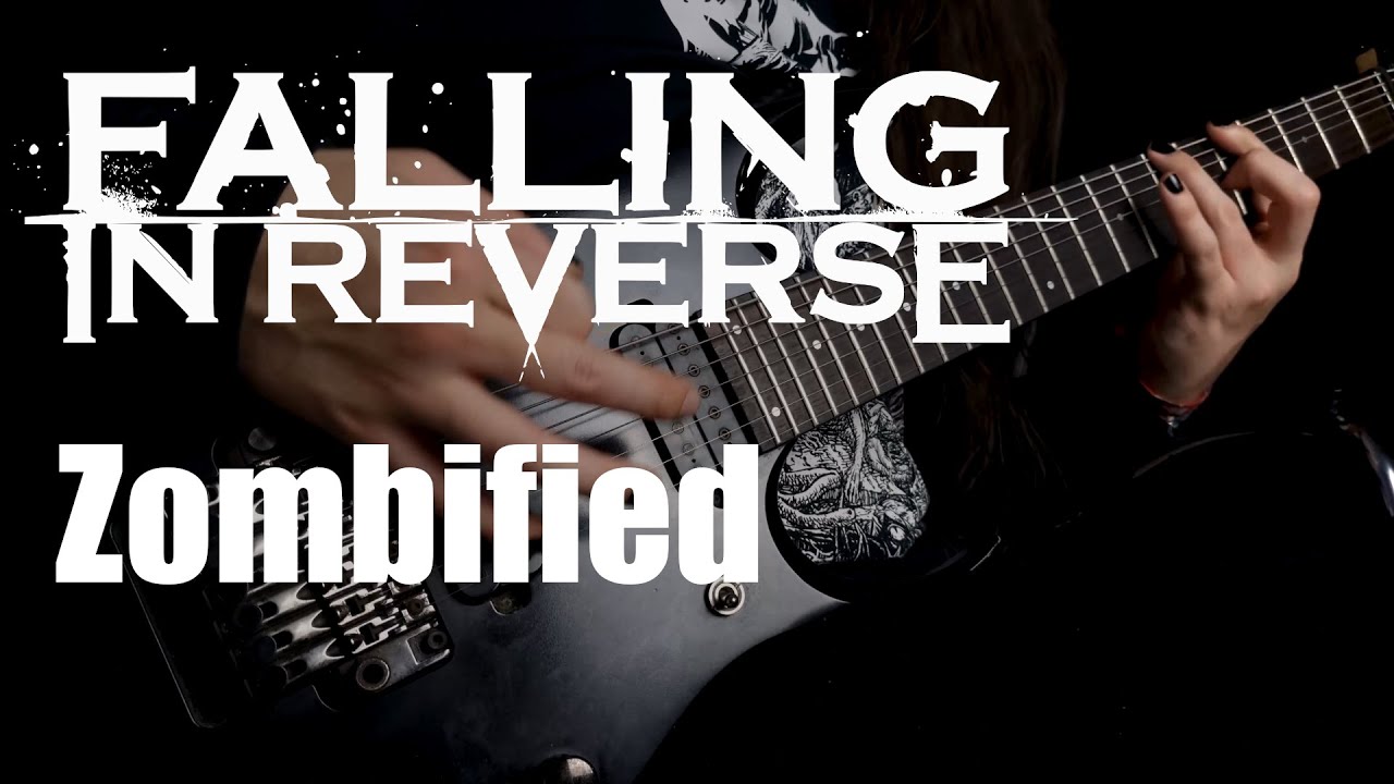 FALLING IN REVERSE - Zombified (GUITAR / INSTRUMENTAL COVER + TABS ...