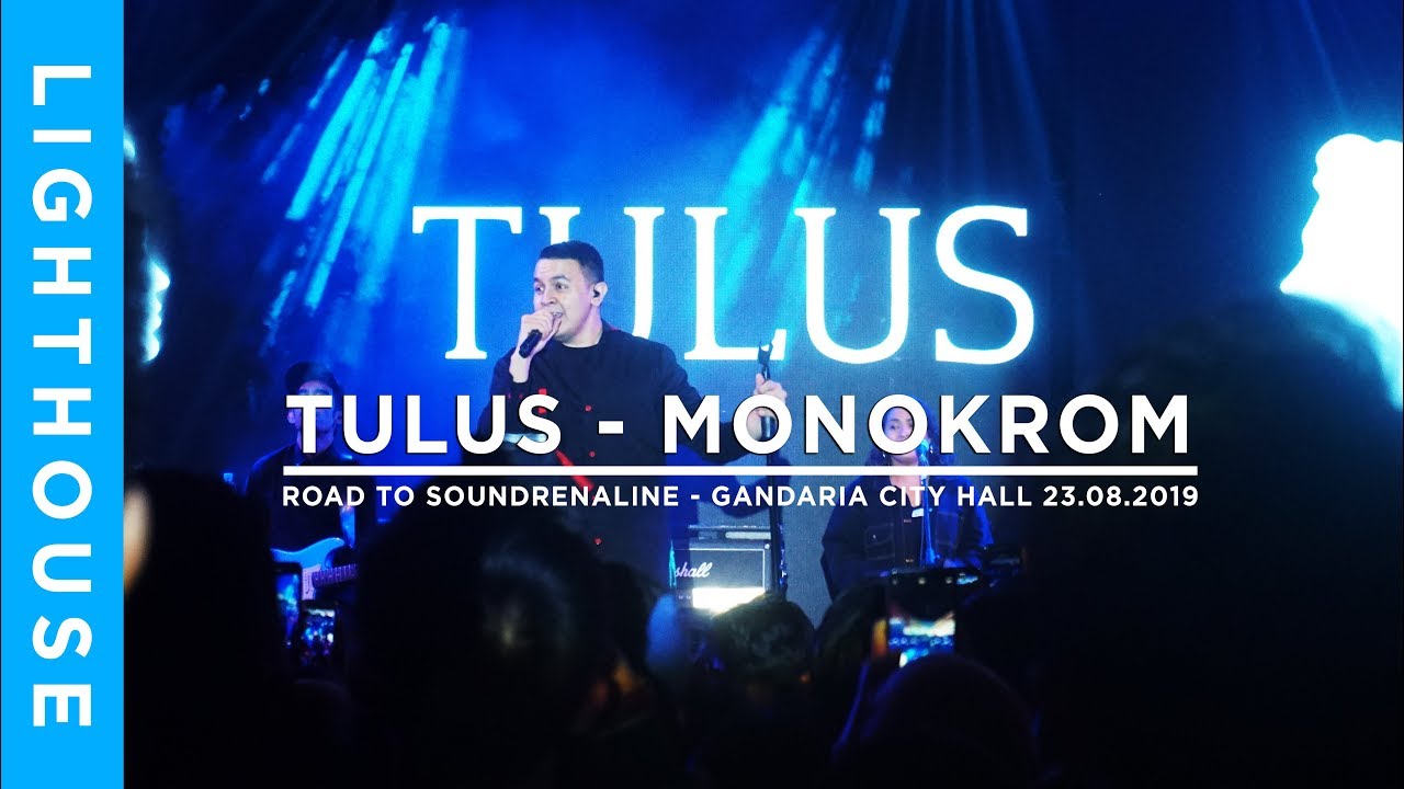 TULUS - MONOKROM - ROAD TO SOUNDRENALINE 2019 - YouTube