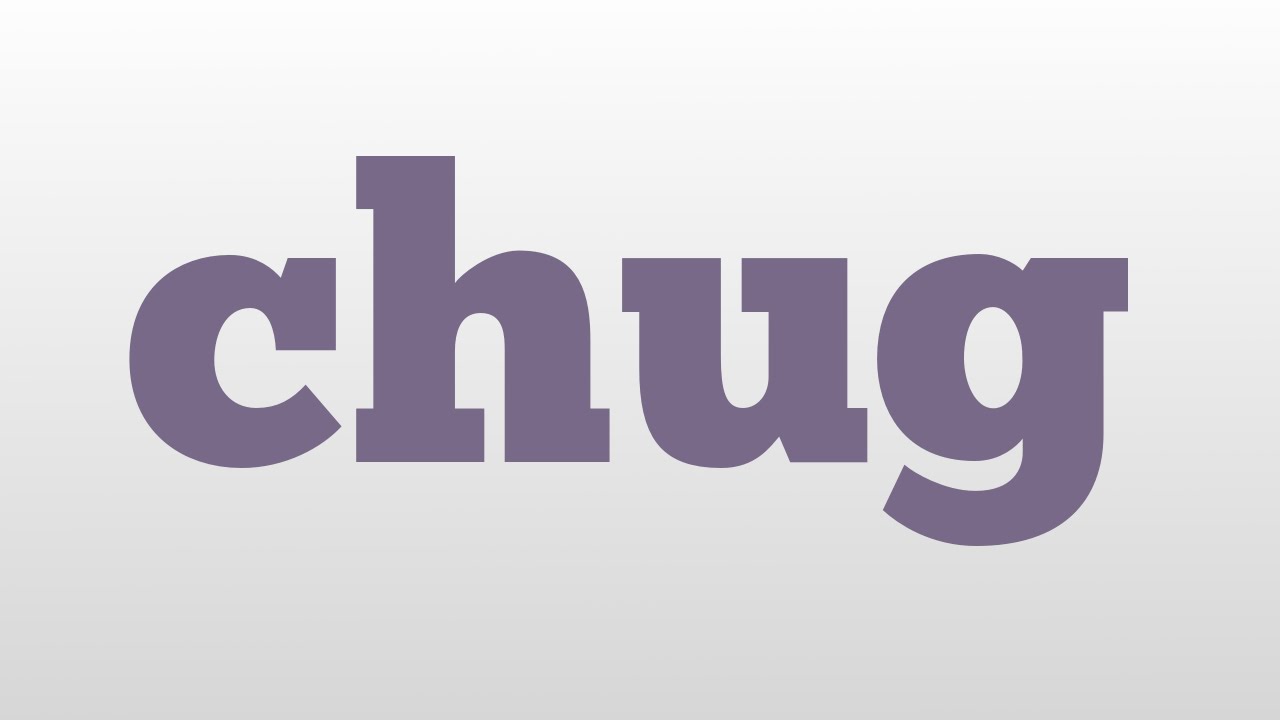 chug meaning and pronunciation - YouTube