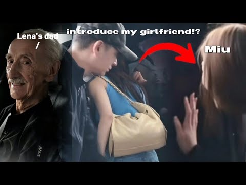 (LENAMIU) Lena she introduced Miu' to her Father for the first time 