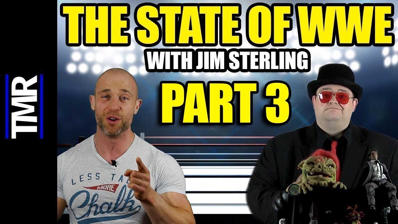 The State of WWE With Jim Sterling PART 3 - YouTube