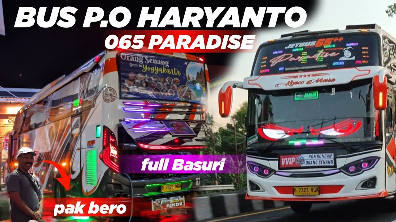 BUS PO HARYANTO PARADISE LINE KE JOGJA MODE BUS PARIWISATA, FULL BASURI ...