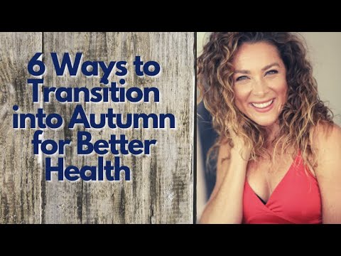 6 Ways to Transition into Autumn for Better Health - YouTube