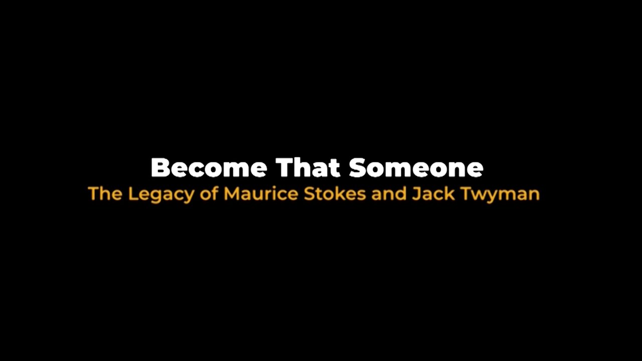 Become That Someone: The Legacy of Maurice Stokes and Jack Twyman - YouTube