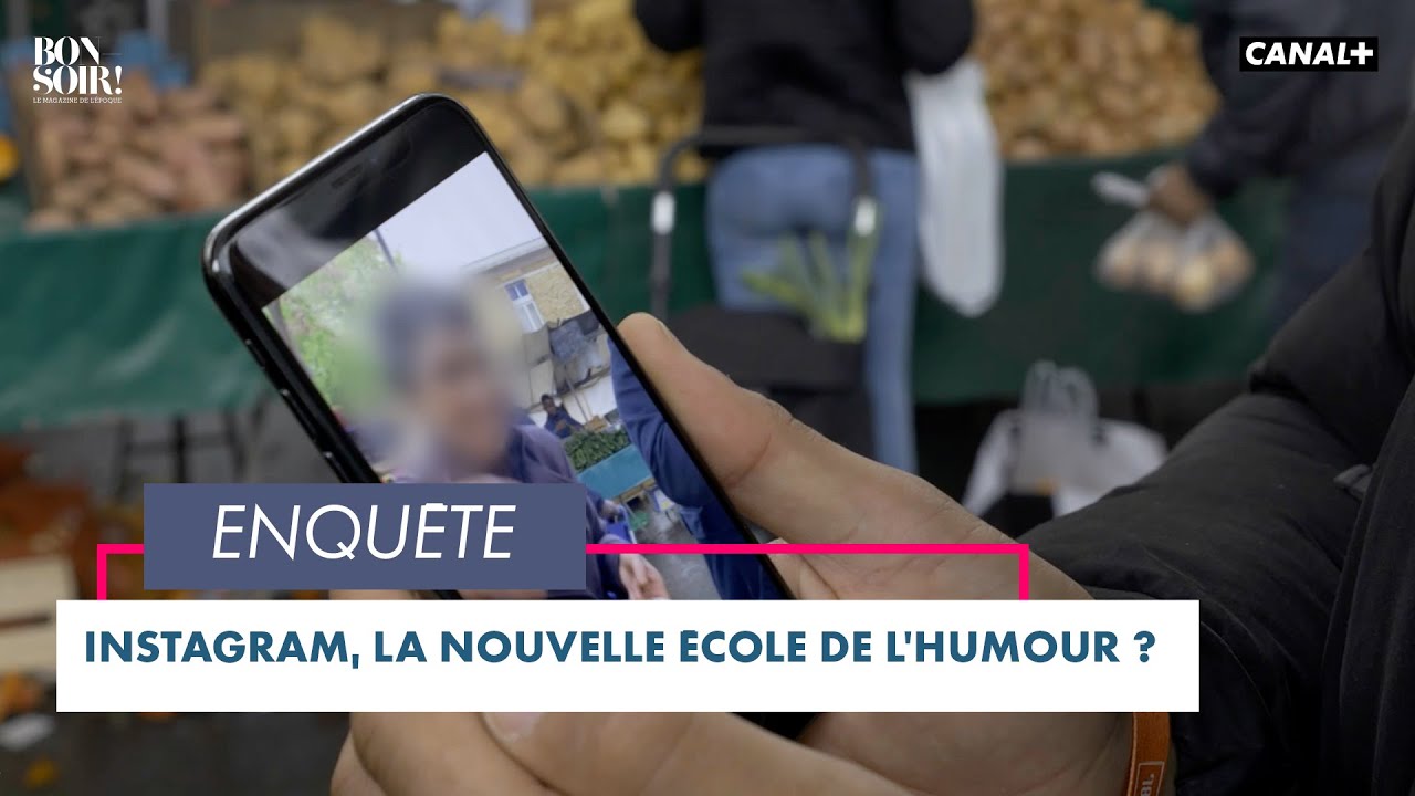 Instagram, la nouvelle école de l'humour ? - Bonsoir! du 27/04– CANAL+ ...