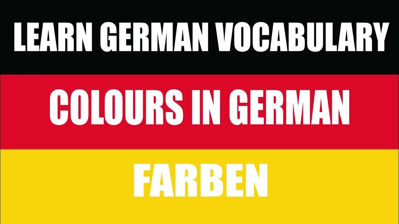 LEARN GERMAN VOCABULARY | COLORS - COLOURS IN GERMAN | FARBEN IN ...