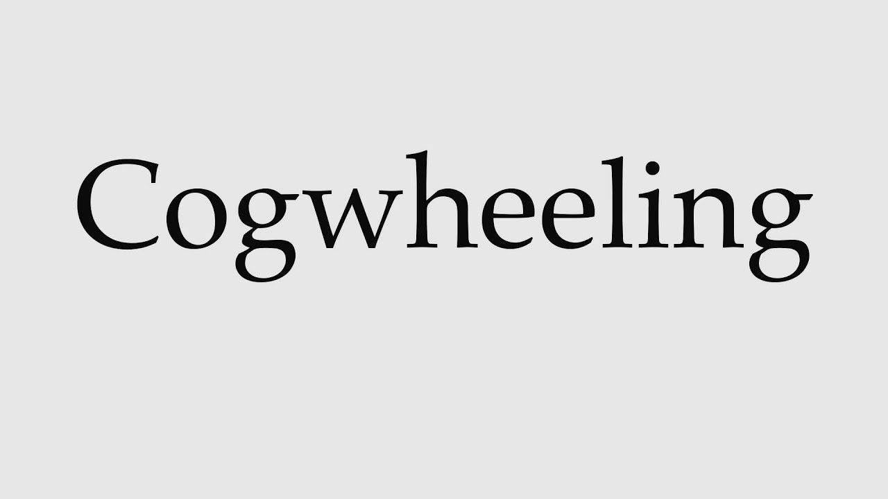 Cogwheeling cogwheeling