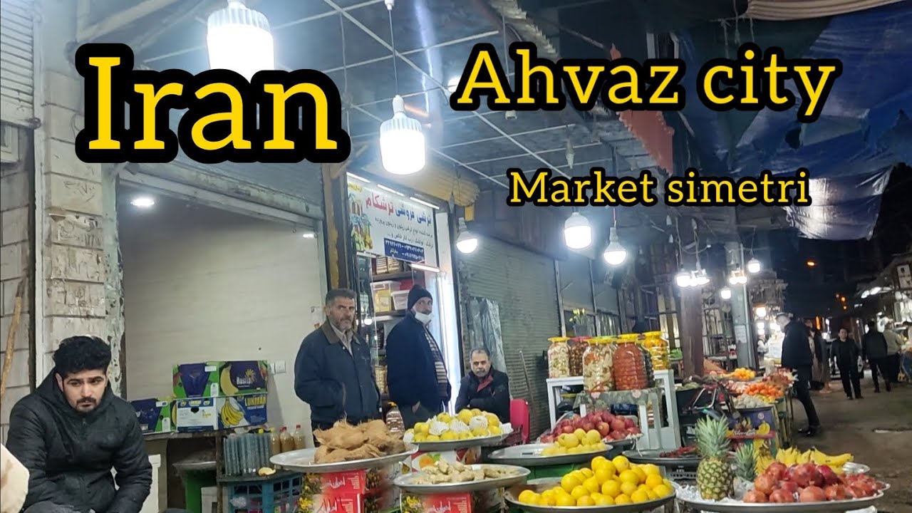 How is walking and shopping in the traditional market of Ahvaz in Iran ...