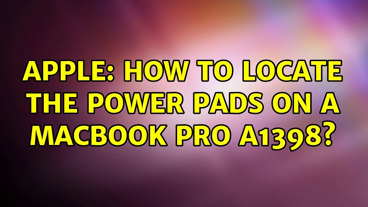 Apple: How to locate the Power Pads on a MacBook Pro A1398? - YouTube
