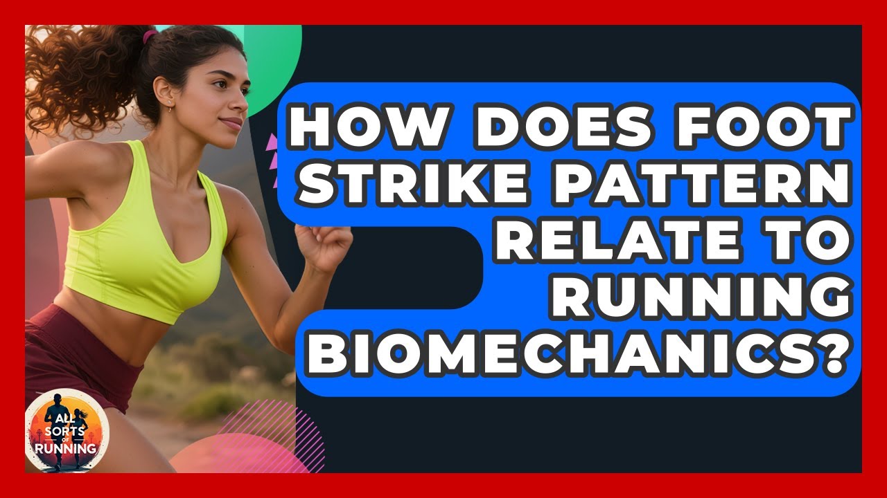 How Does Foot Strike Pattern Relate to Running Biomechanics? - All ...