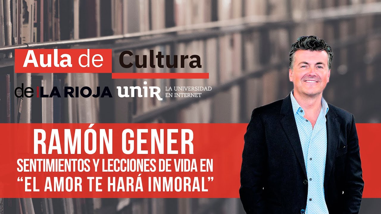 RAMÓN GENER- El amor te hará inmortal | AULA DE CULTURA - YouTube