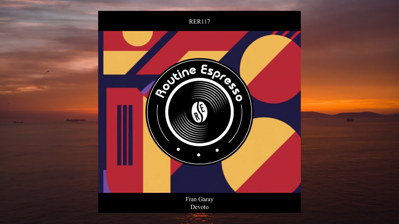 Fran Garay - Devoto (Gabo Martin Remix) | Routine Espresso Recordings - YouTube
