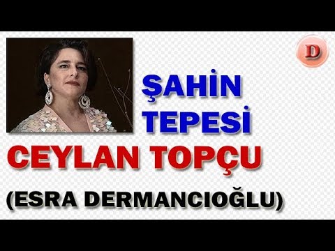 Ceylan Topçu Kimdir Şahin Tepesi Oyuncuları Esra Dermancıoğlu ATV