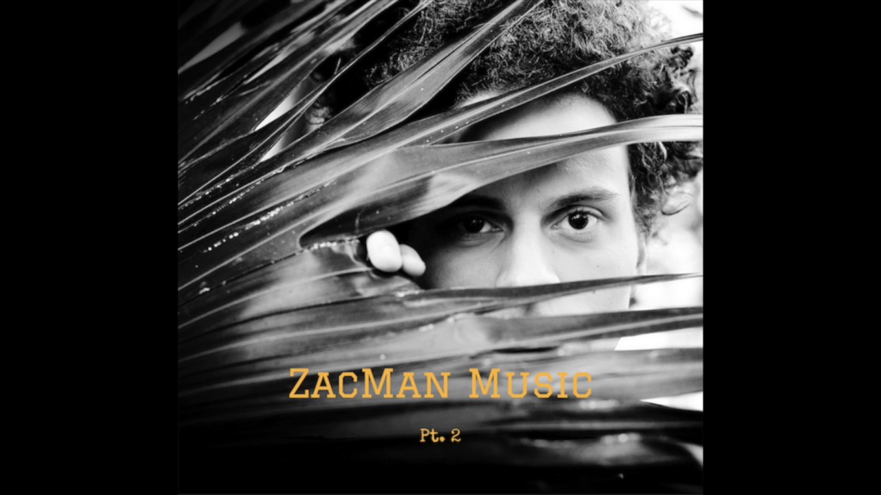 ZacMan Music II (Full EP) - 2016 - YouTube