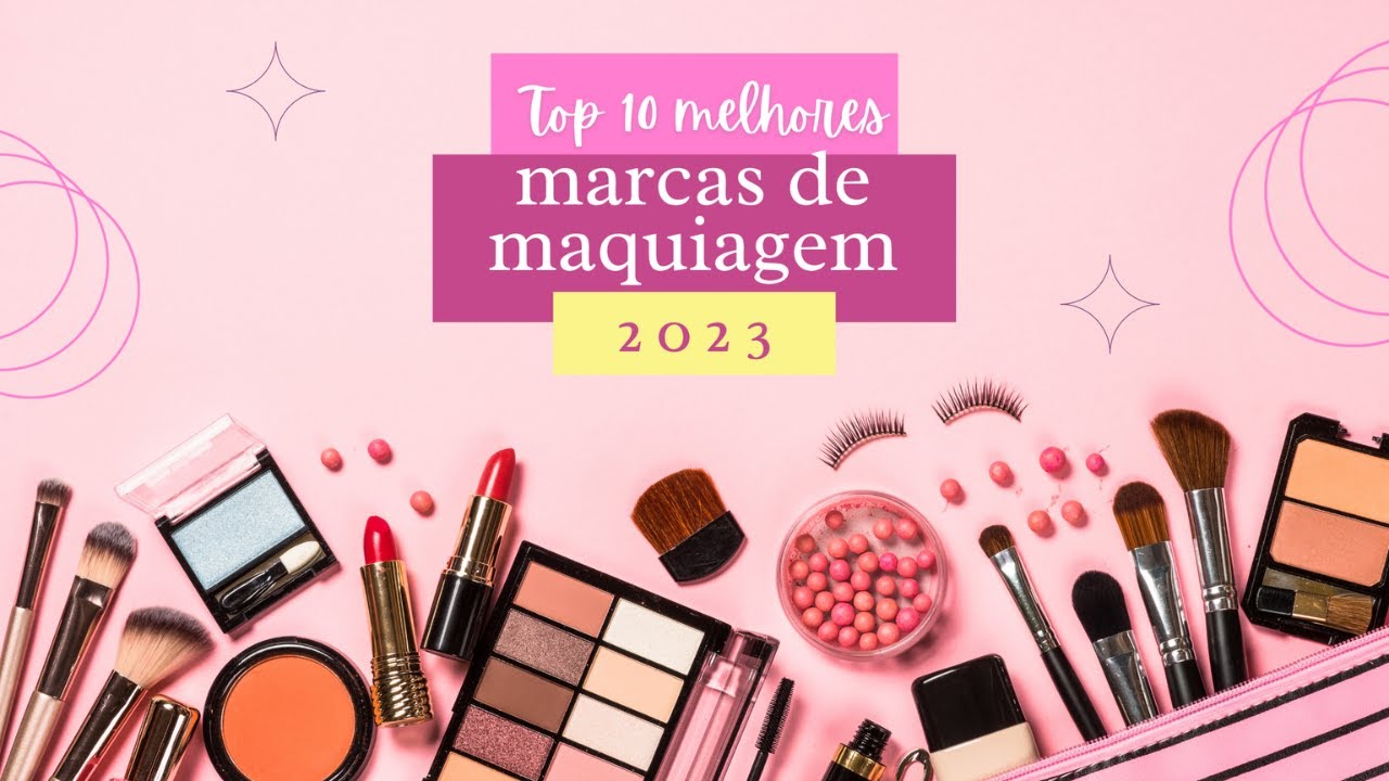 Top 10 melhores marcas de maquiagem do mundo em 2023 - YouTube