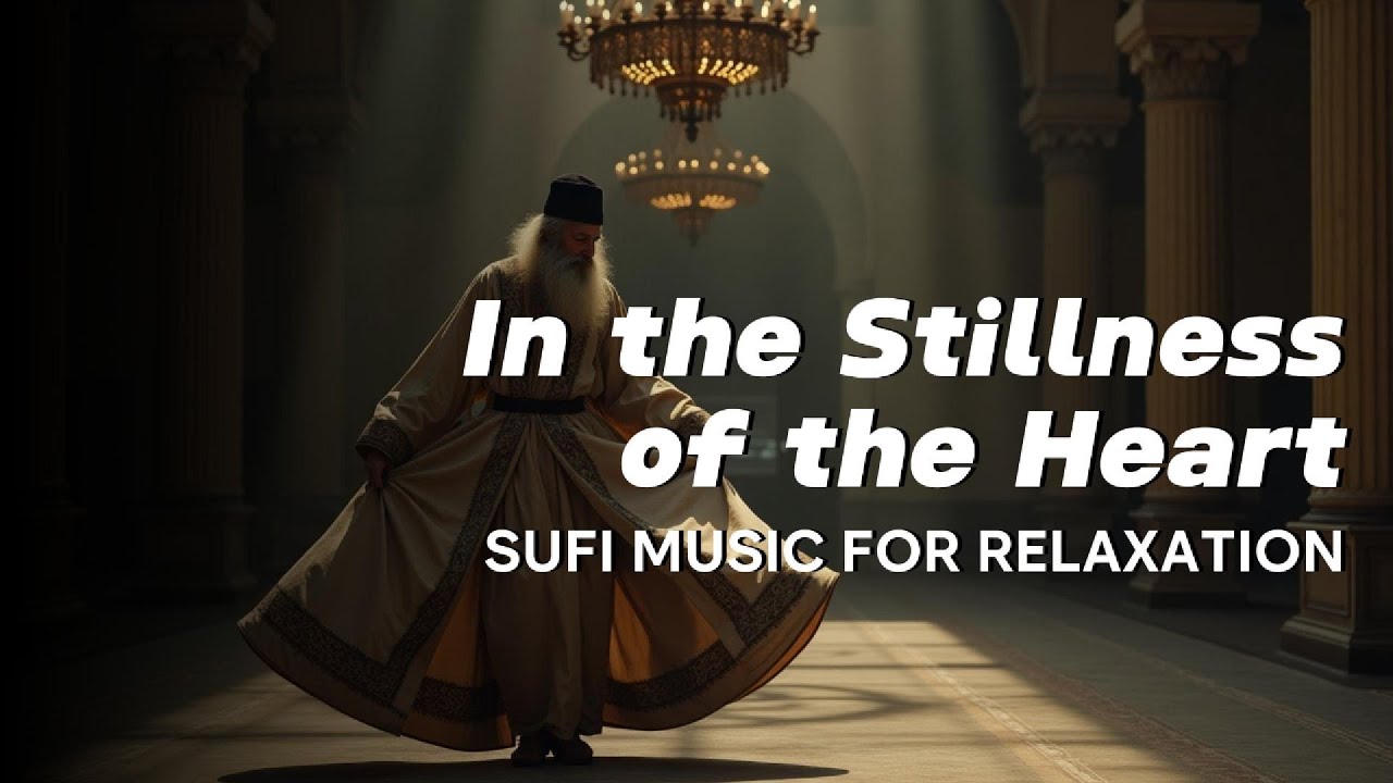 In the Stillness of the Heart | Rumi Music | Divine Meditation | Desert ...