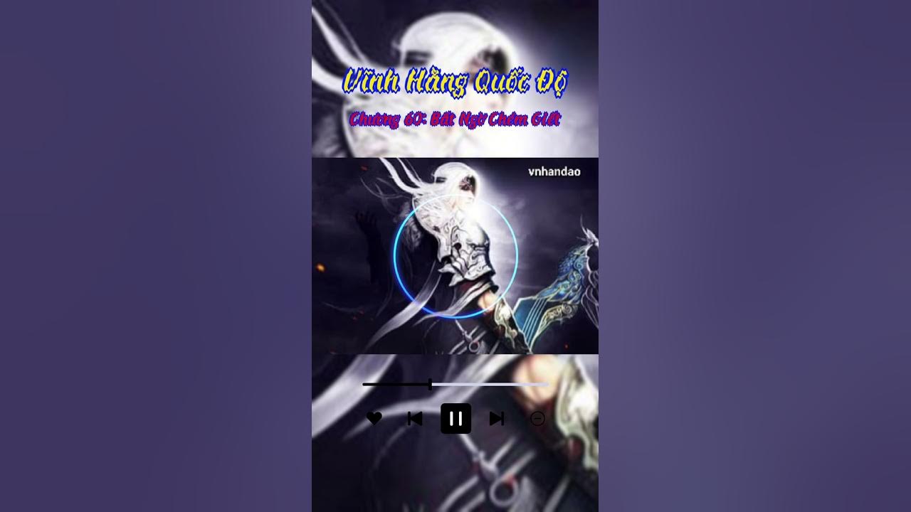 Vĩnh Hằng Quốc Độ c60 (Audio nhiều giọng đọc) - YouTube