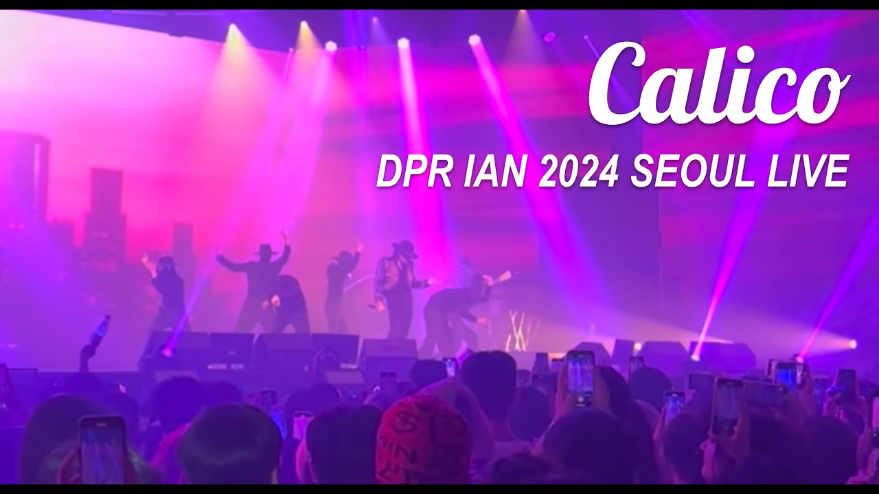 2024 0713 DPR SEOUL LIVE - DPR IAN - Calico - YouTube