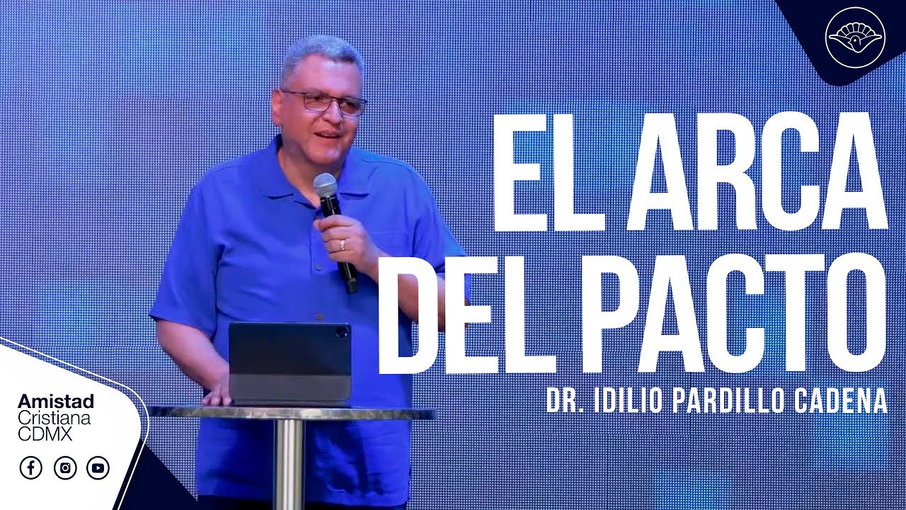Dr. Idilio Pardillo Cadena | "El Arca del Pacto" - YouTube
