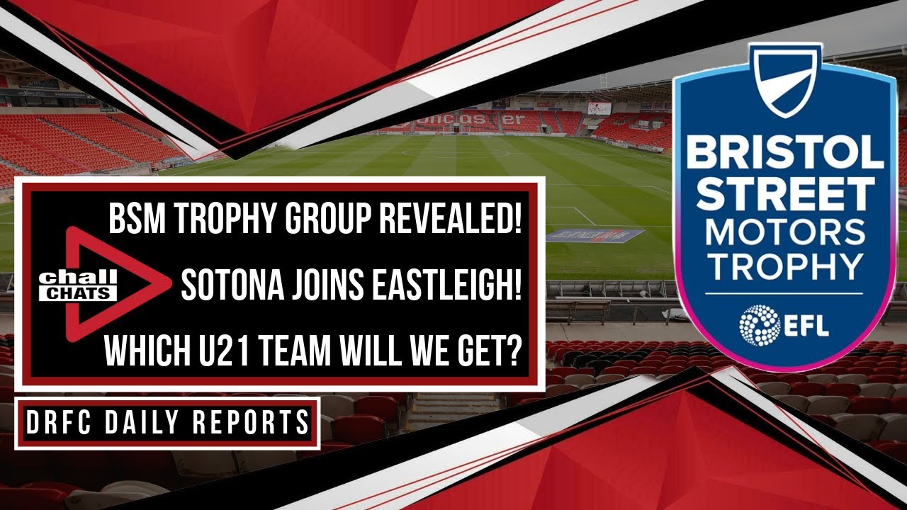 BSM Trophy Groups REVEALED! | Deji Sotona Has Joined EASTLEIGH! | DRFC ...