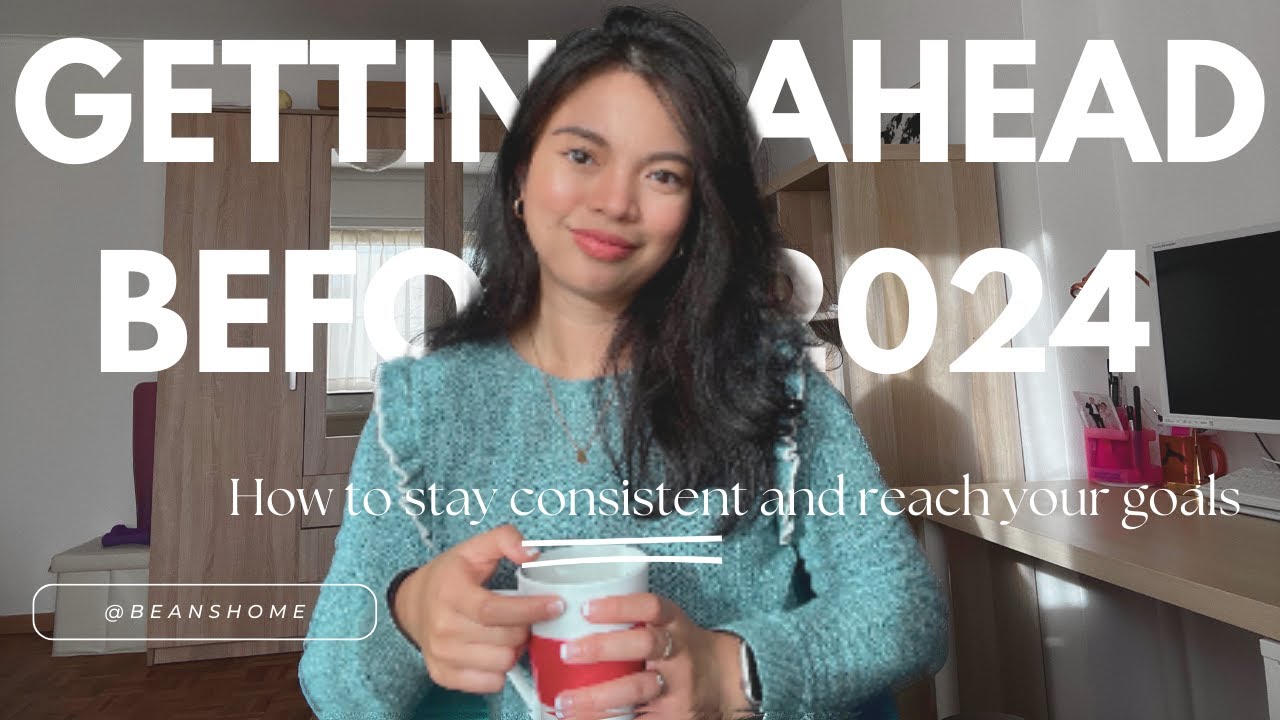 How to stay consistent: Getting ahead in 2024 | Motivation ...