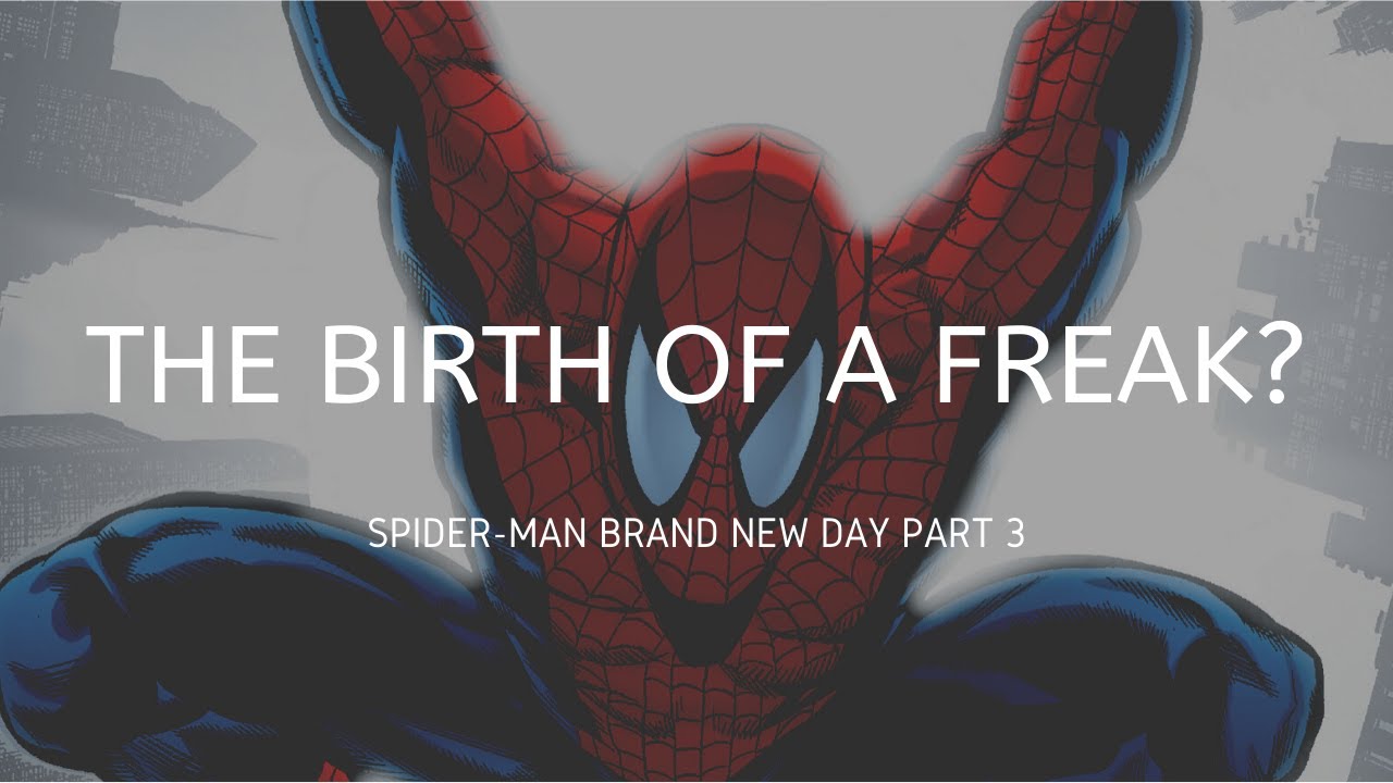 The Birth of a Freak (Spider Man Brand New Day Part 3) - YouTube