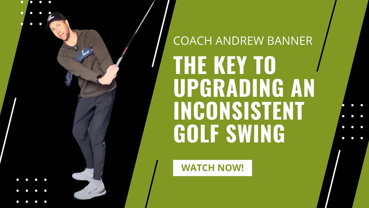 The key to upgrading an inconsistent golf swing - YouTube