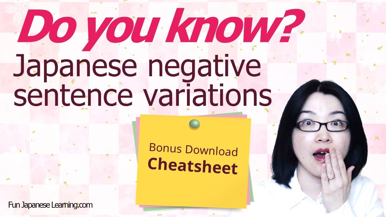 Japanese Negative Sentence Variations [Japanese grammar] Bonus ...