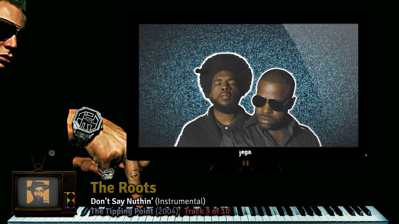 PRODUCED BY: Scott Storch. | 18. The Roots - Don't Say Nuthin ...