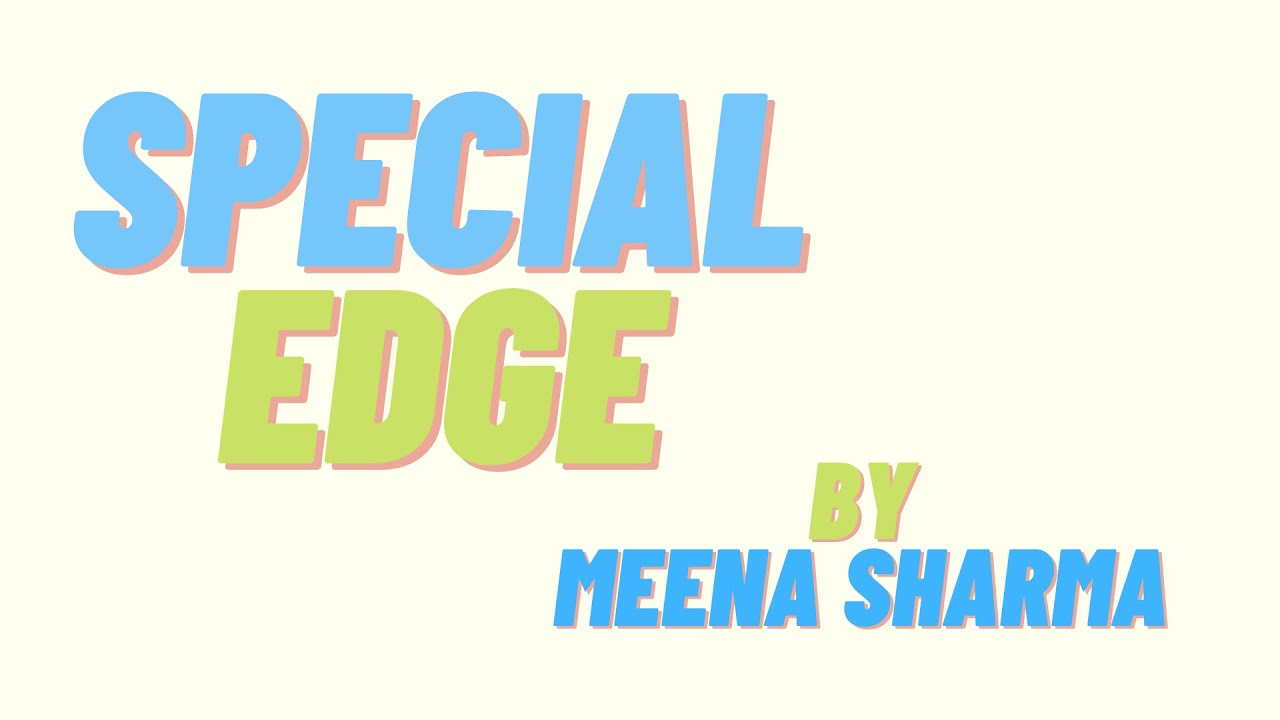 Special Edge By Meena Sharma - YouTube