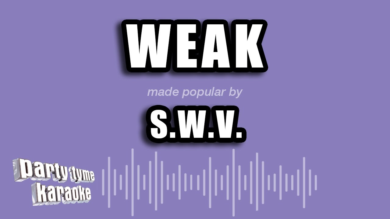 S.W.V. - Weak (Karaoke Version) - YouTube