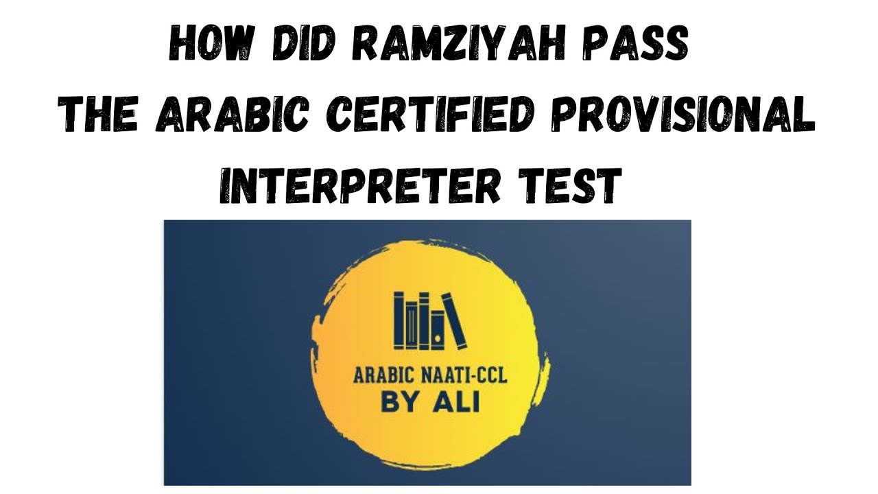 How Did Ramziyah Cleared The Arabic Certified Provisional Interpreter how-did-ramziyah-cleared-the-arabic-certified-provisional-interpreter