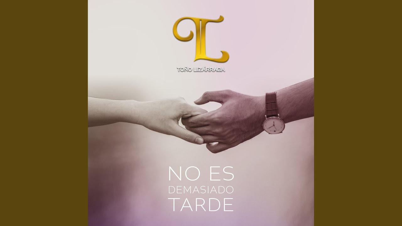 No es demasiado tarde - YouTube Music