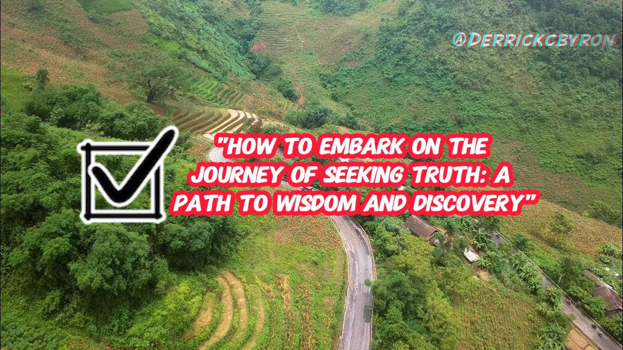 How to Embark on the Journey of Seeking Truth: A Path to Wisdom and ...