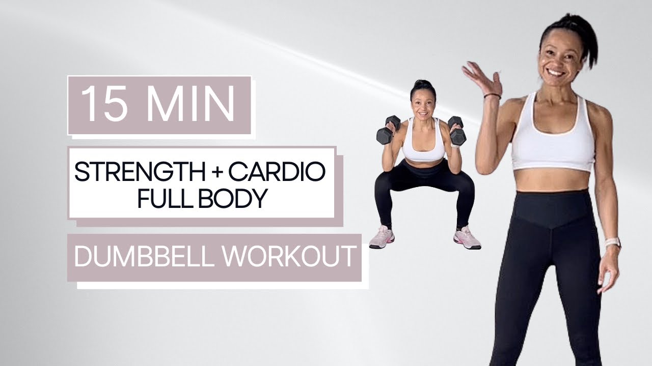 15 Minute Quick & Efficient Dumbbell Full Body Workout | Strength ...