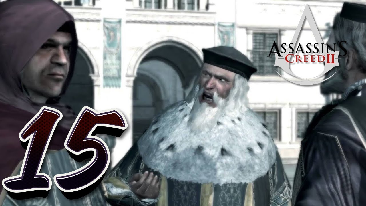 ASSASSIN'S CREED 2 - FIRST TIME PLAY THROUGH - PART 15 - THE FINAL TOMB ...