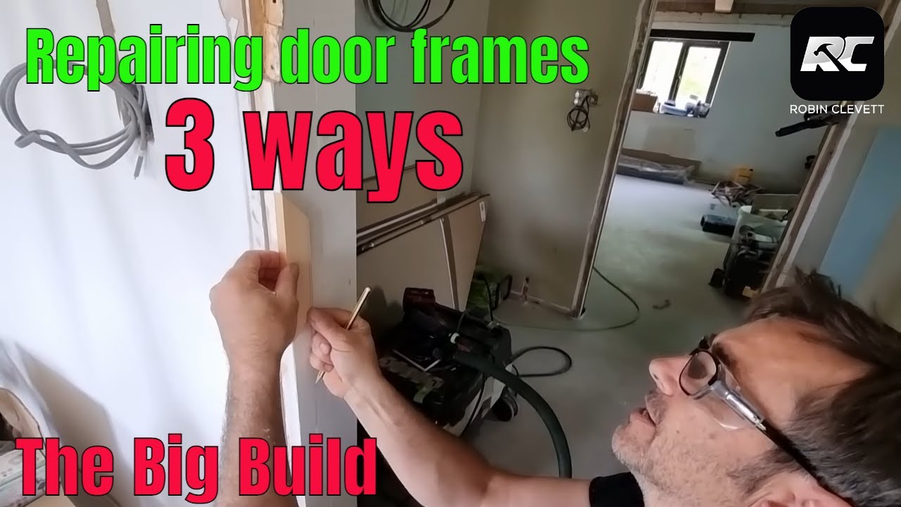 Repairing door frames at the Big Build episode 46 - YouTube