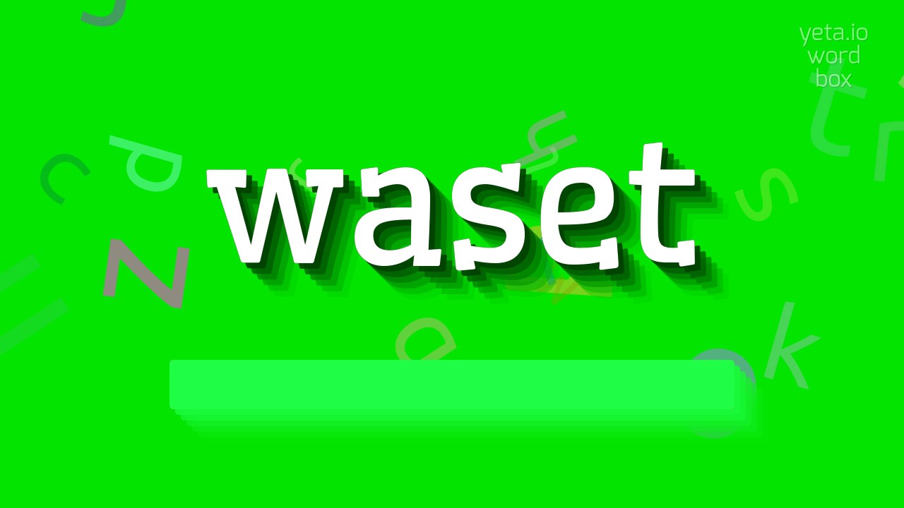 How to say "waset"! (High Quality Voices) - YouTube