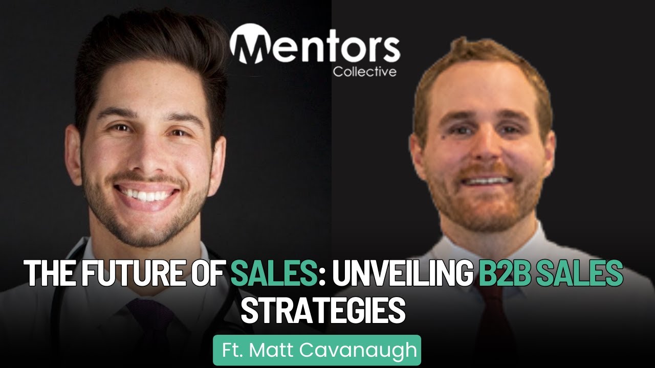 Unlocking Success: The Next Generation of B2B Sales Tactics ft. Matt ...
